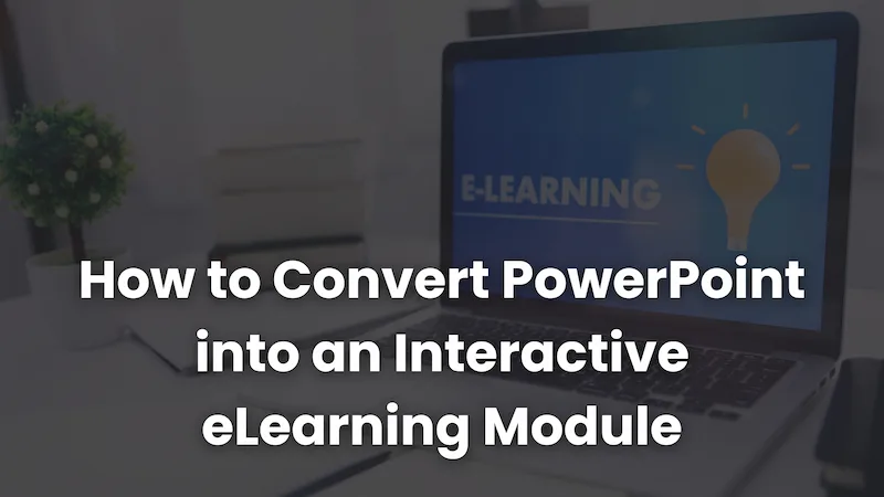 How to Convert PowerPoint to an Interactive E-learning Module: A Detailed Guide | Coursebox AI